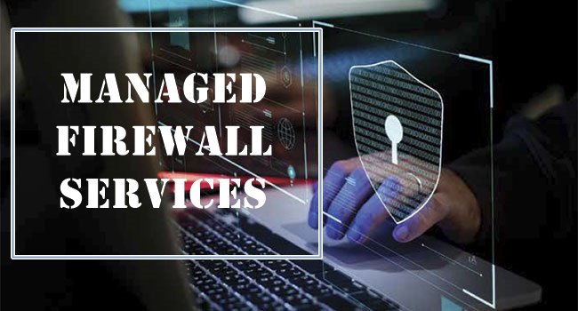 Managed Firewall Services – Cyber Mind Sets